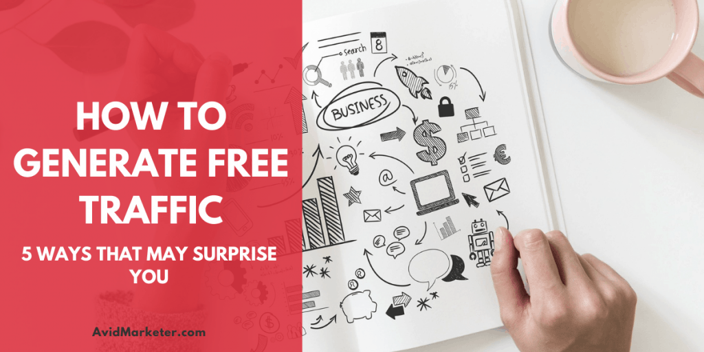 How To Generate Free Traffic - 5 Ways That May Surprise You